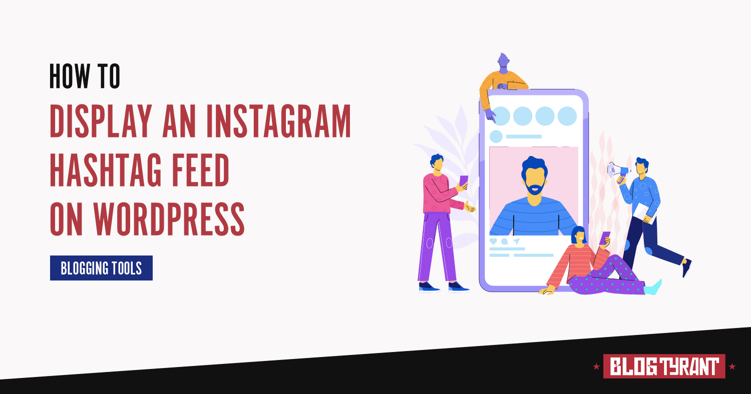 How to Embed Instagram Hashtag Feed on WordPress Websites