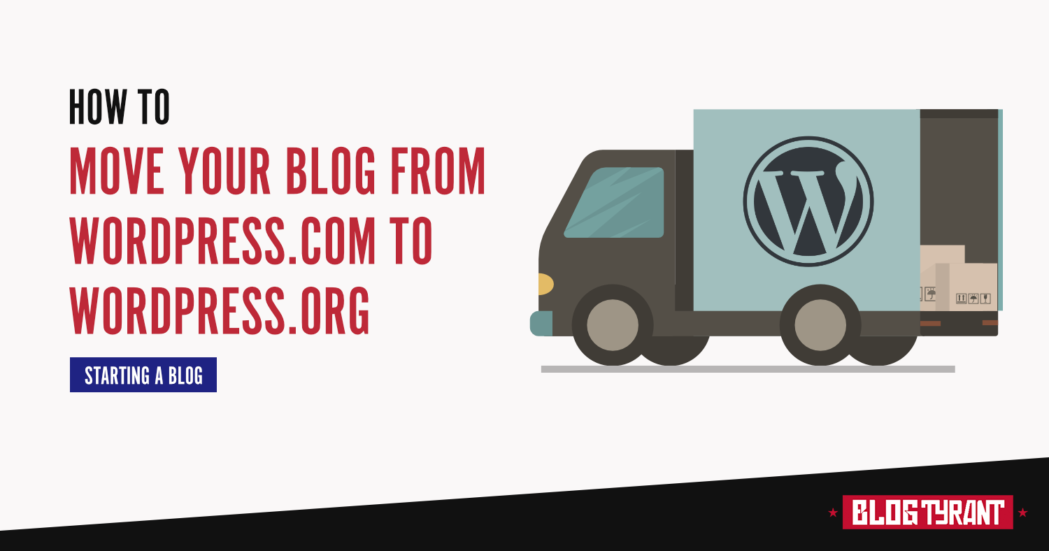 How to Move Your Blog from WordPress.com to WordPress.org (Easily)