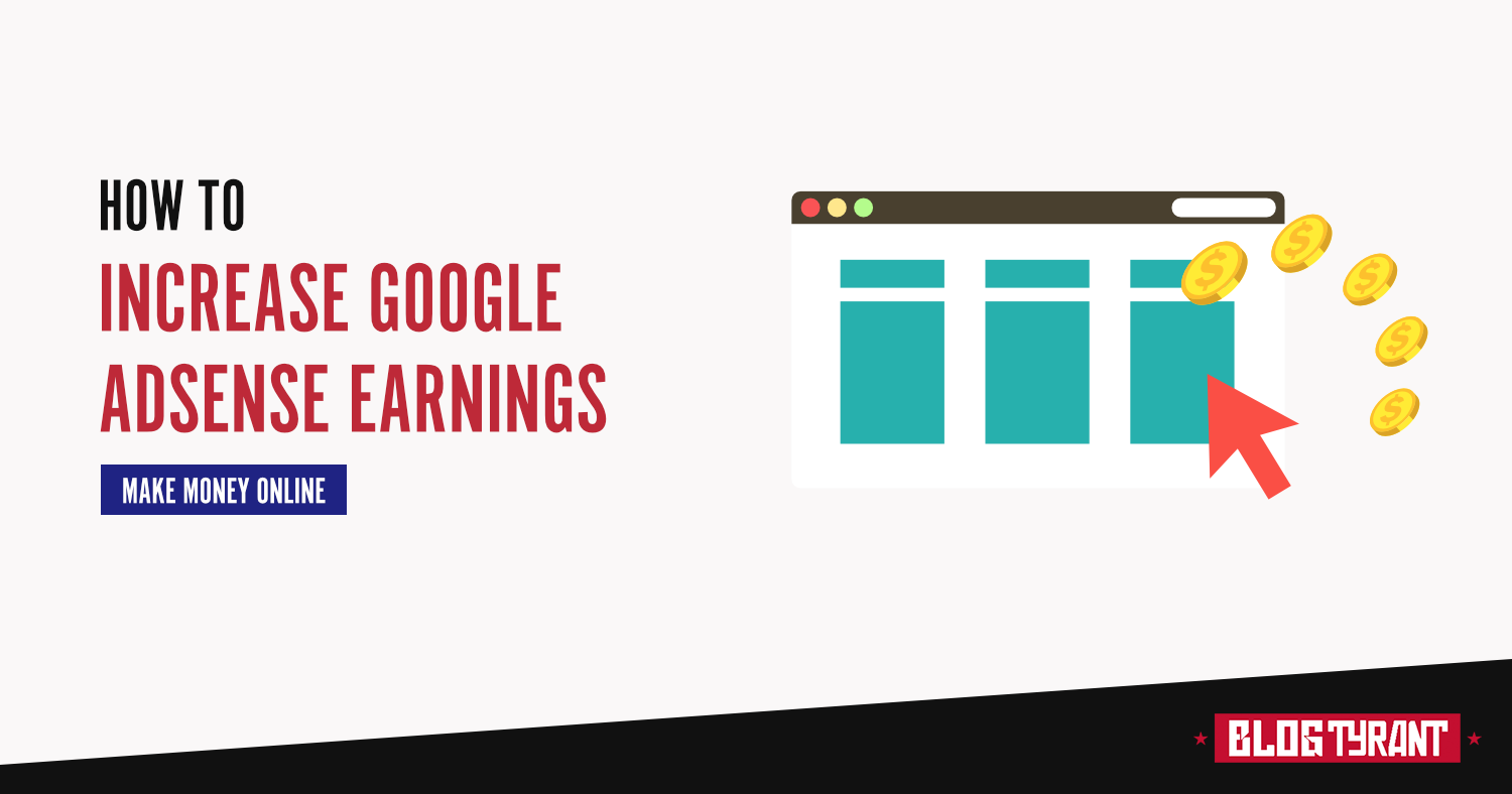 7 Tips To Increase Google AdSense Earnings in 2025