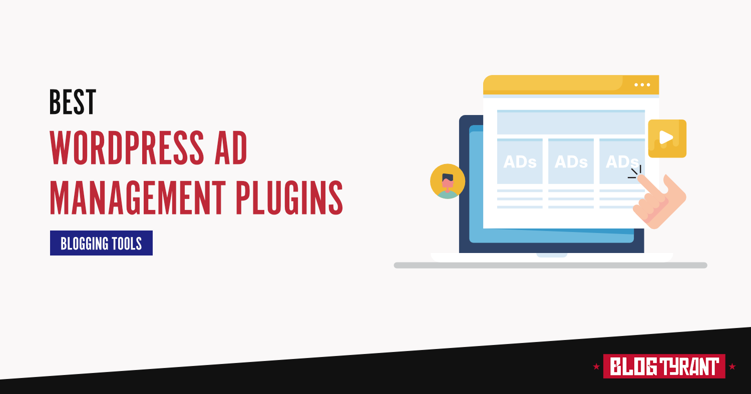 7 Best WordPress Ad Management Plugins for Your Blog (2024)